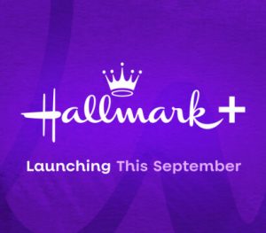 Hallmark+ launching in September | Advanced Television